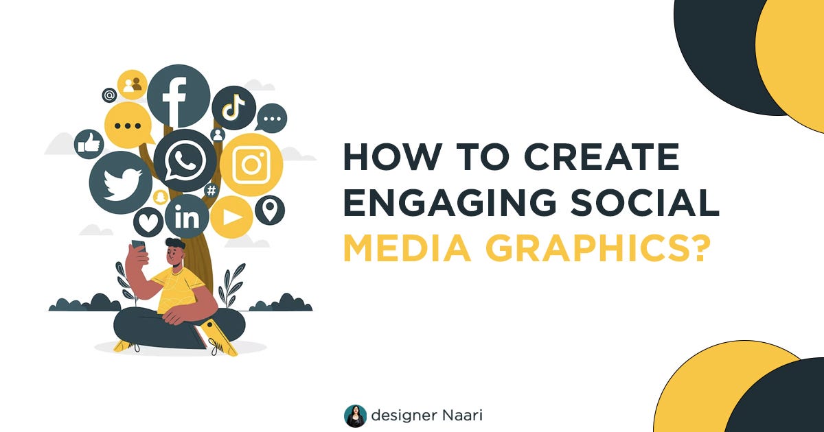How to Create Engaging Social Media Graphics? | by Shweta kamra ...