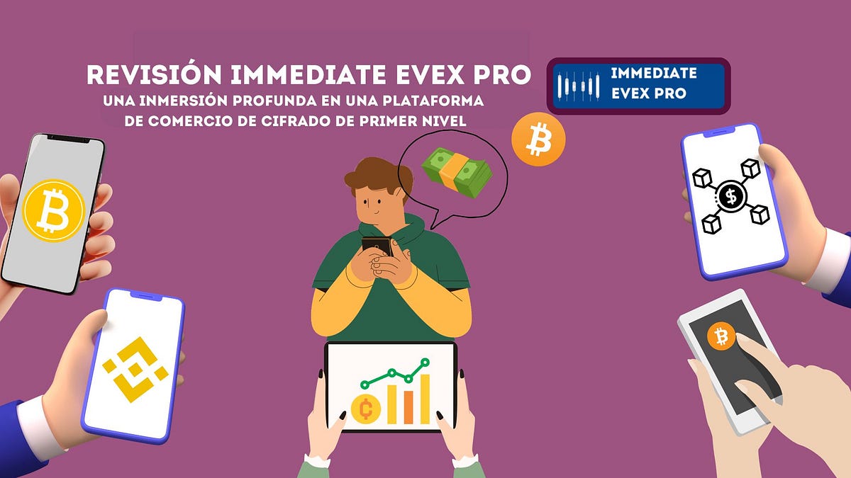Revisión Immediate Evex Pro: una inmersión profunda en una plataforma ...