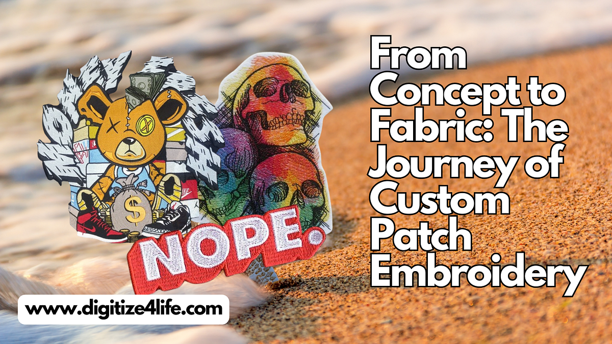 From Concept to Fabric: The Journey of Custom Patch Embroidery | by ...