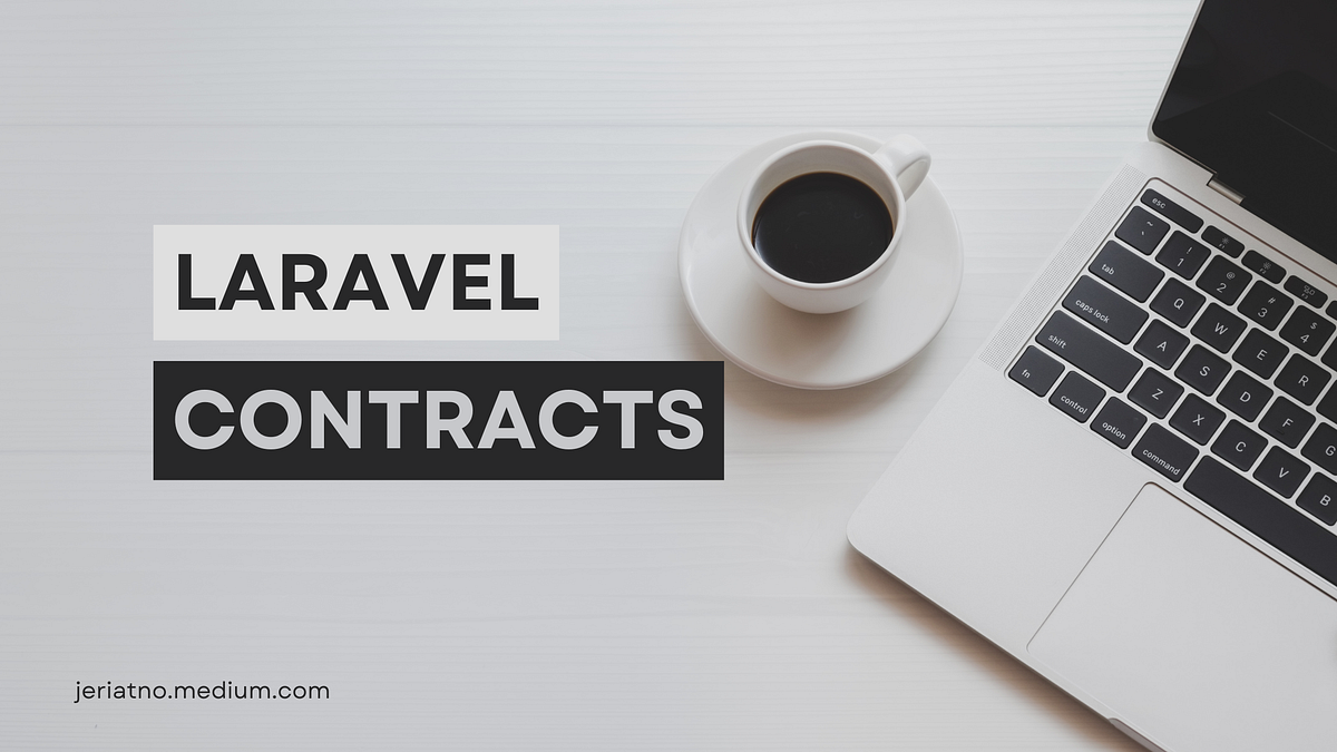 Laravel Contracts: Interface untuk Aplikasi Scalable | by iwanna | Medium