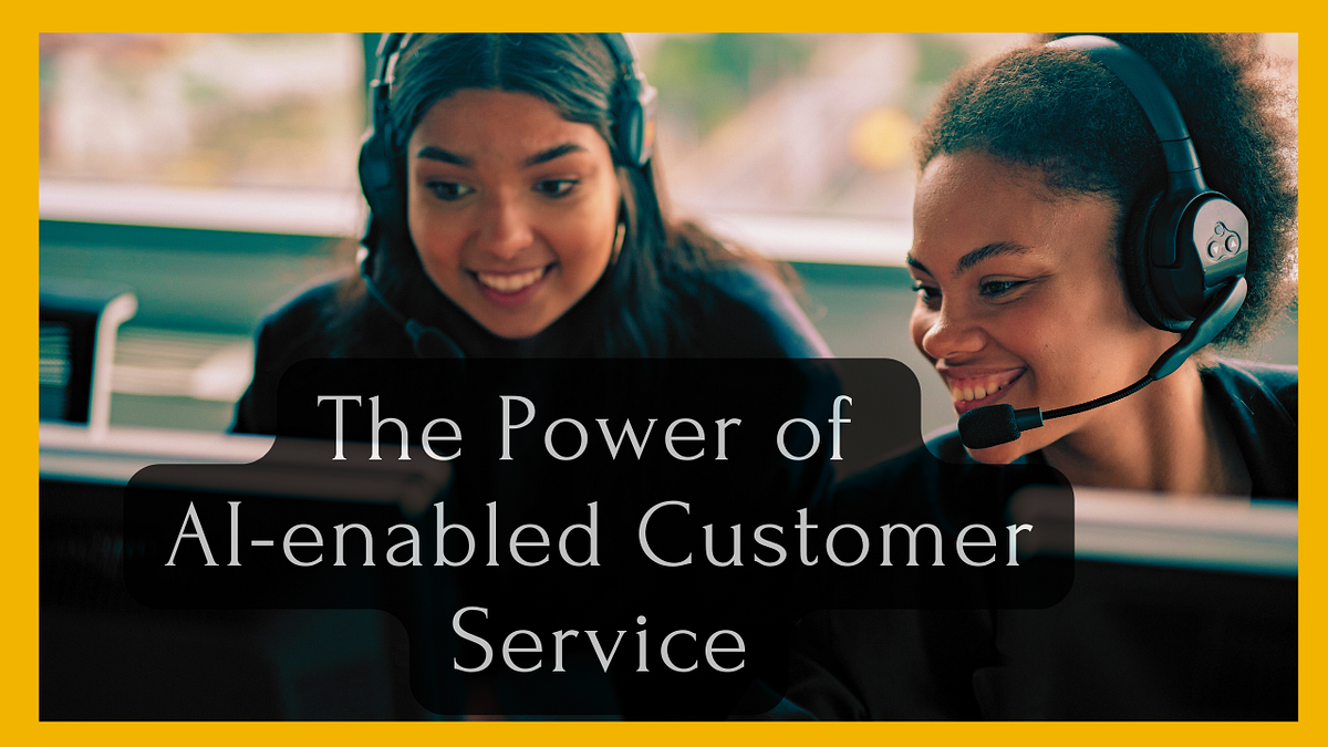 AI-enabled customer Service.. In today’s digital landscape… | by Nshuti ...
