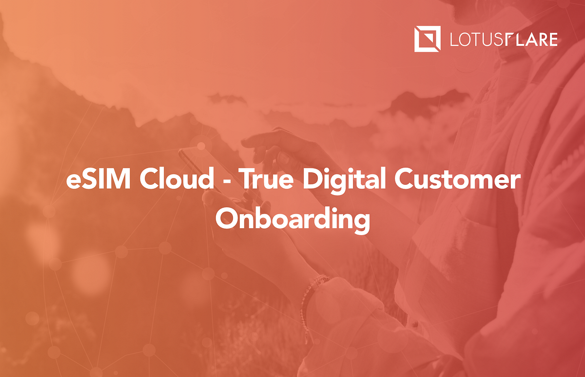 eSIM Cloud — True Digital Customer Onboarding Has Arrived | by ...