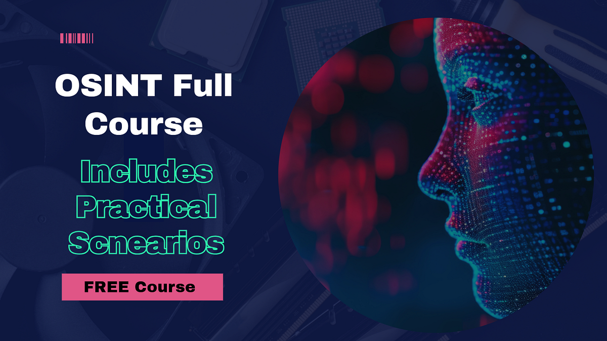 Free OSINT Mini Course | Learn OSINT in Under Two Hours | by Motasem ...