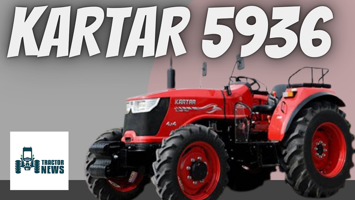 Kartar 5936- 2022, Specifications, Features & More | by Tractornews.In ...