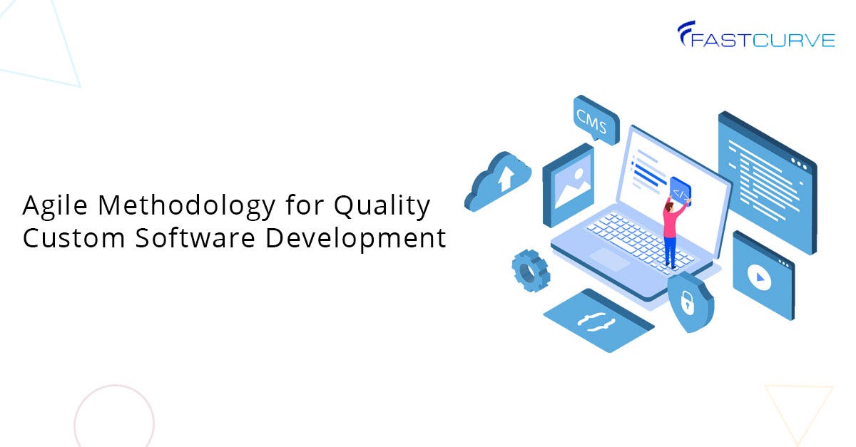 The Benefits of Agile Methodology in Custom Software Development | by ...