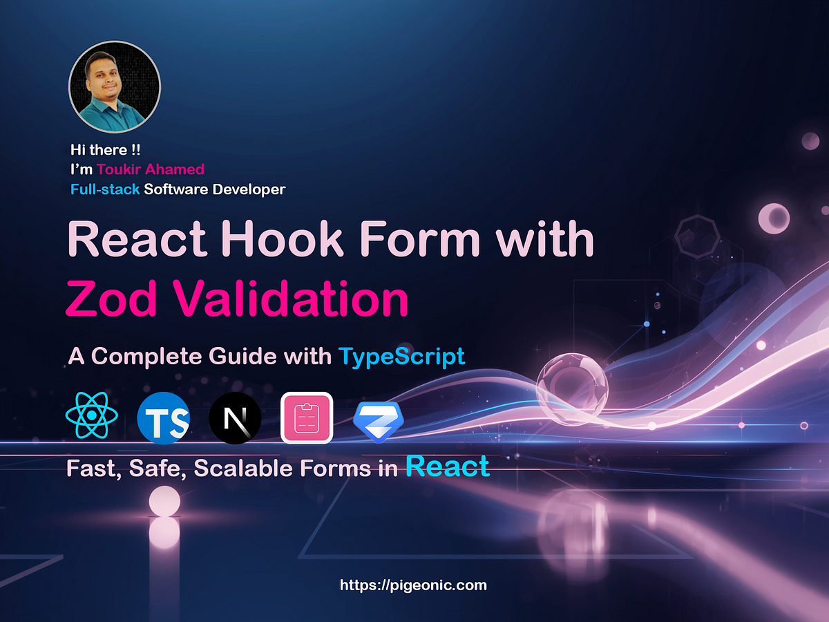 React Hook Form with Zod Validation: A Complete Guide with TypeScript | by Toukir Ahamed Pigeon ...