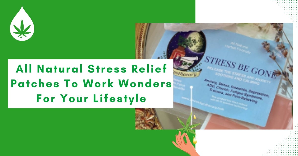 All Natural Stress Relief Patches To Work Wonders For Your Lifestyle ...