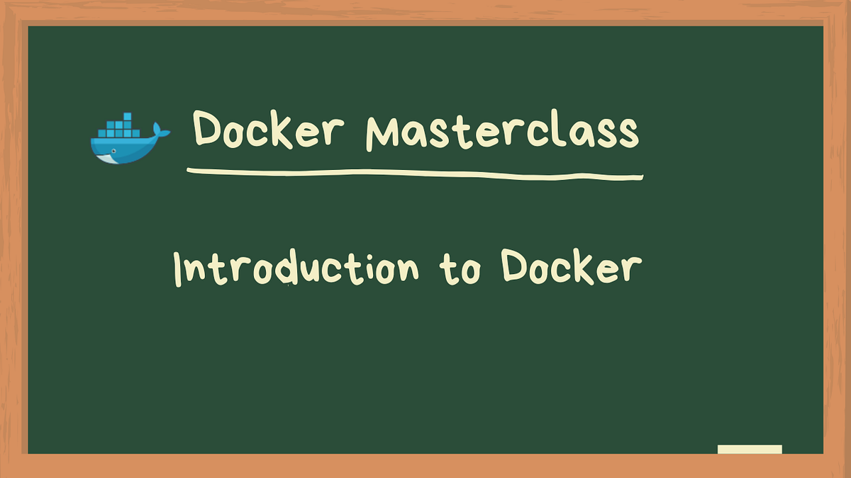 Docker Masterclass Part 1 Introduction To Docker By Aneesh Kumar Level Up Coding 
