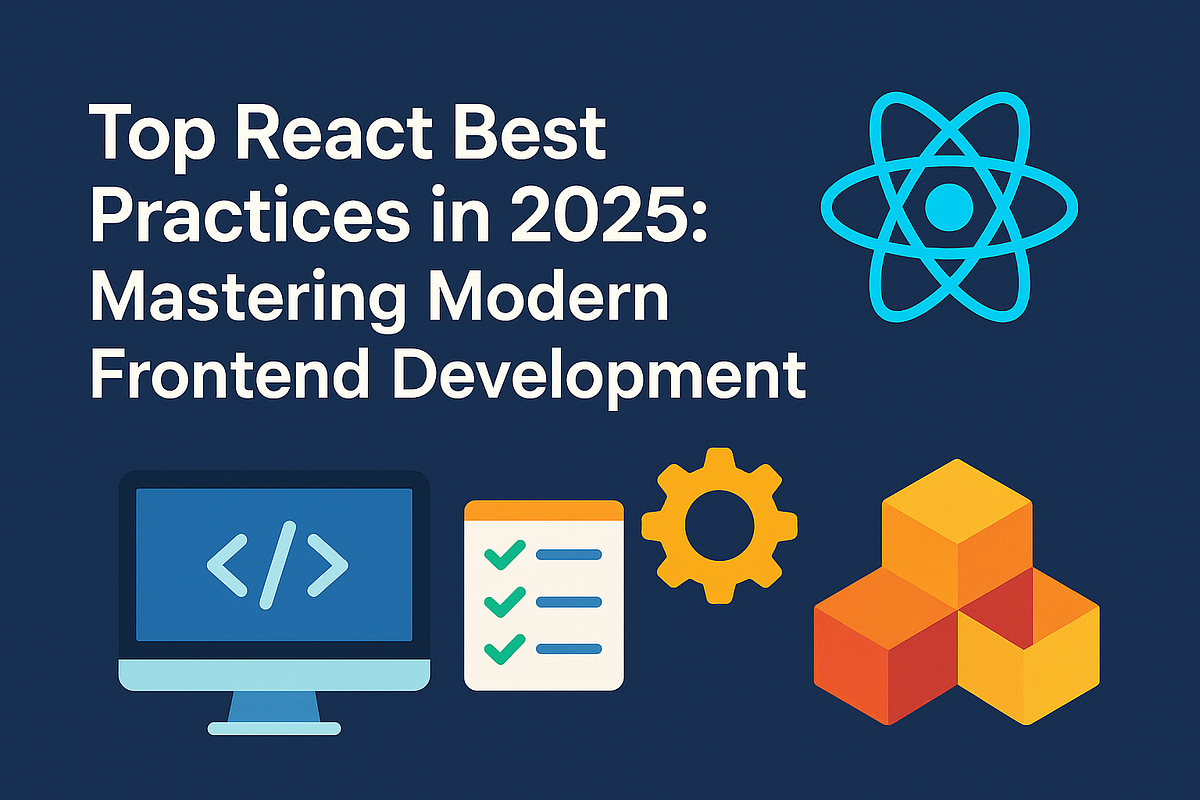 Top React Best Practices in 2025: Mastering Modern Frontend Development | by Saurav sharma | Medium