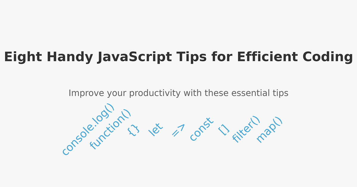 Eight Handy JavaScript Tips for Efficient Coding | by MD Hasan Patwary | Jul, 2024 | Medium