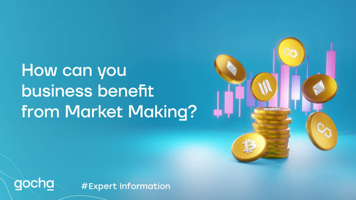 Make Your Business Grow Faster With Market Making | by Gocha.io | Medium