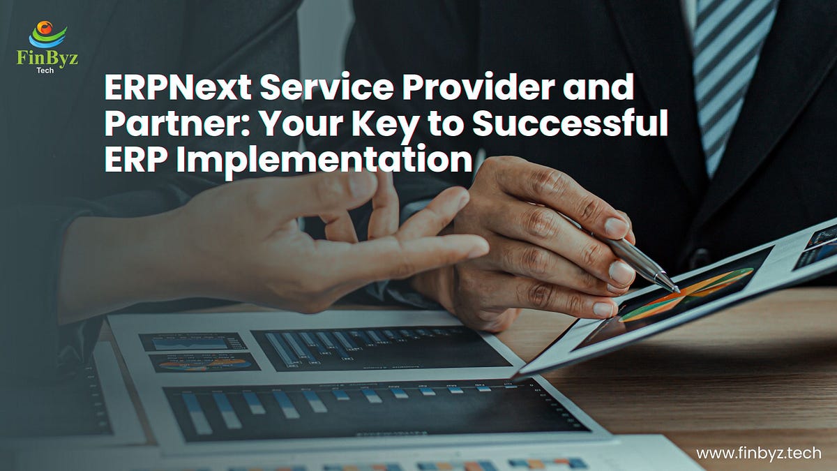 ERPNext Service Provider and Partner: Your Key to Successful ERP Implementation | by Finbyz Tech ...