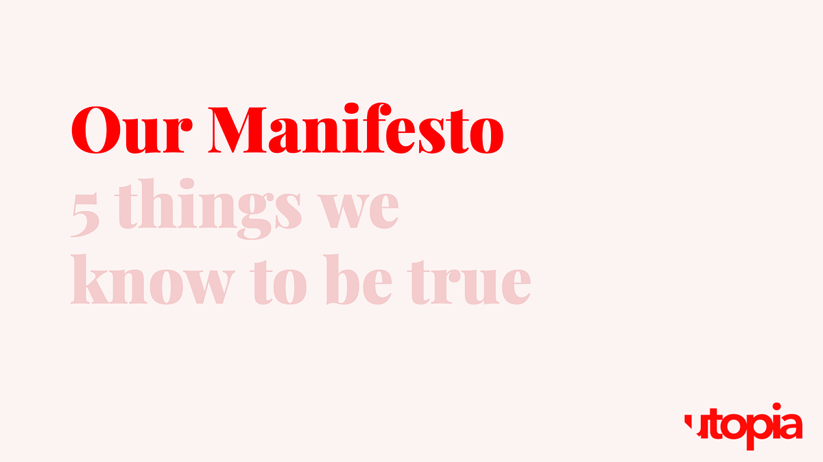 Our Manifesto. 5 things we know to be true. | by Jonathan Hursh | How ...