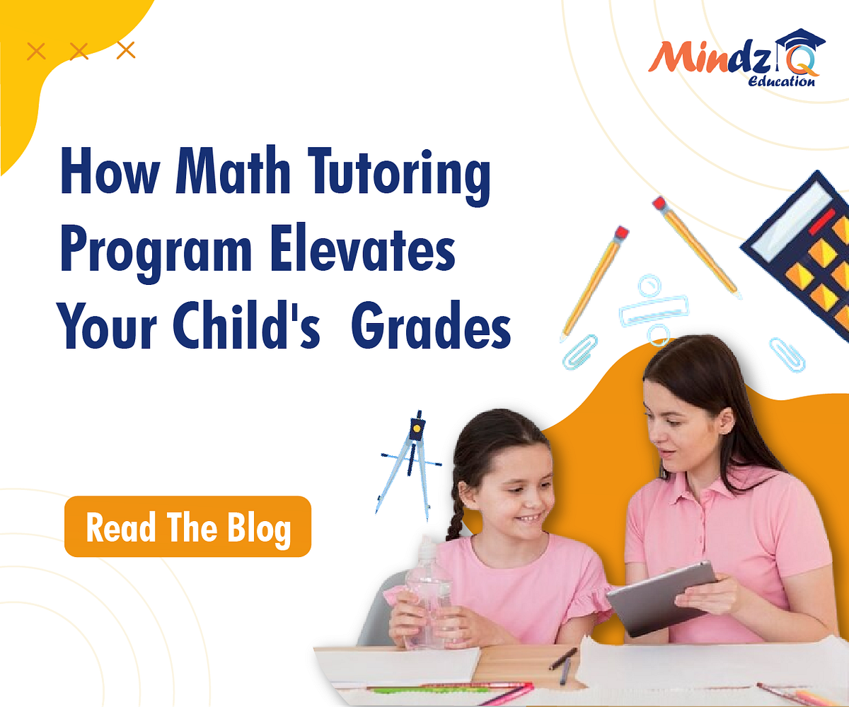 How Math Tutoring Program Elevates Your Child’s Grades | by Oliviaa ...