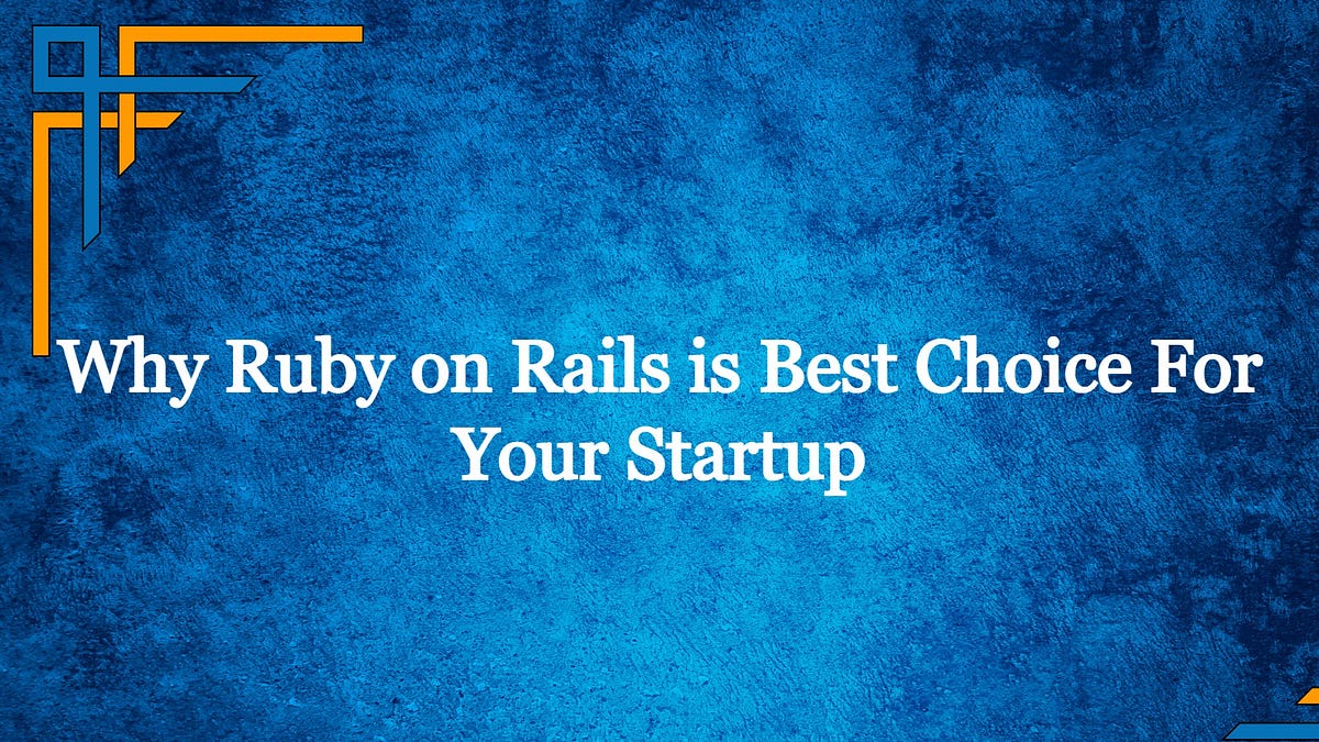 From Startup To Success Leveraging Ruby On Rails Developers For Growth