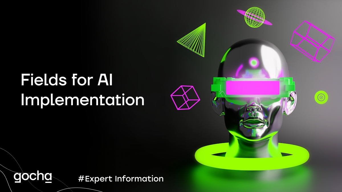 Fields For AI Implementation. Artificial intelligence (AI) will play ...