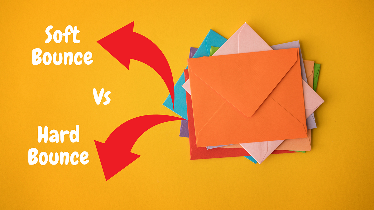 Hard Bounce vs. Soft Bounce: What’s the difference? and How to Avoid it (2022) | by Emmanuel ...
