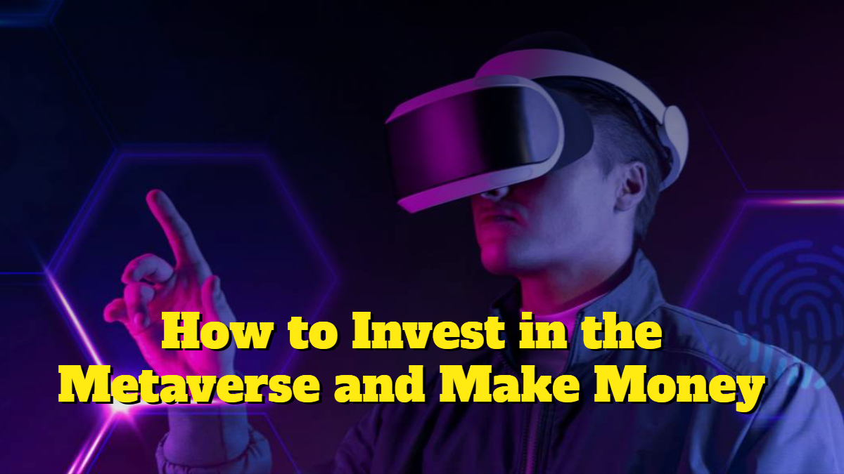 Invest in the Metaverse and Make Money | Medium
