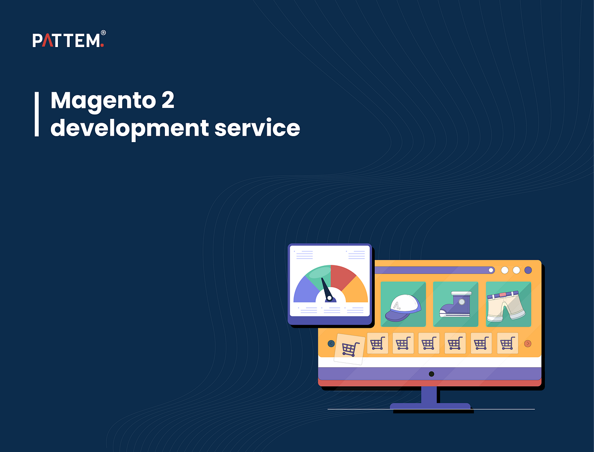 Pattem Digital — Expert Magento 2 Development Services - Srajkumar - Medium