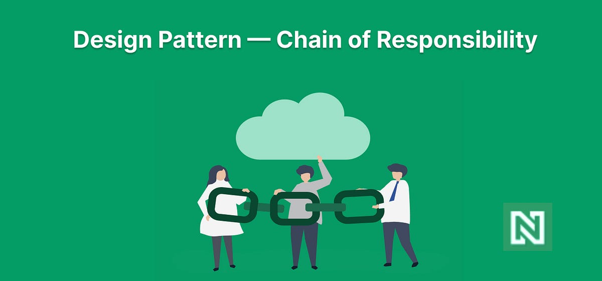 Design Pattern — Chain of Responsibility | by Suraj Kurade | nonstopio