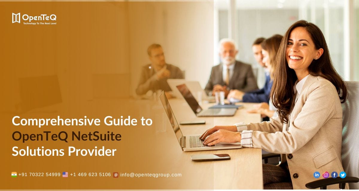 Comprehensive Guide to OpenTeQ NetSuite Solutions Provider | by Srinivas Reddy OpenTeQ | Aug ...