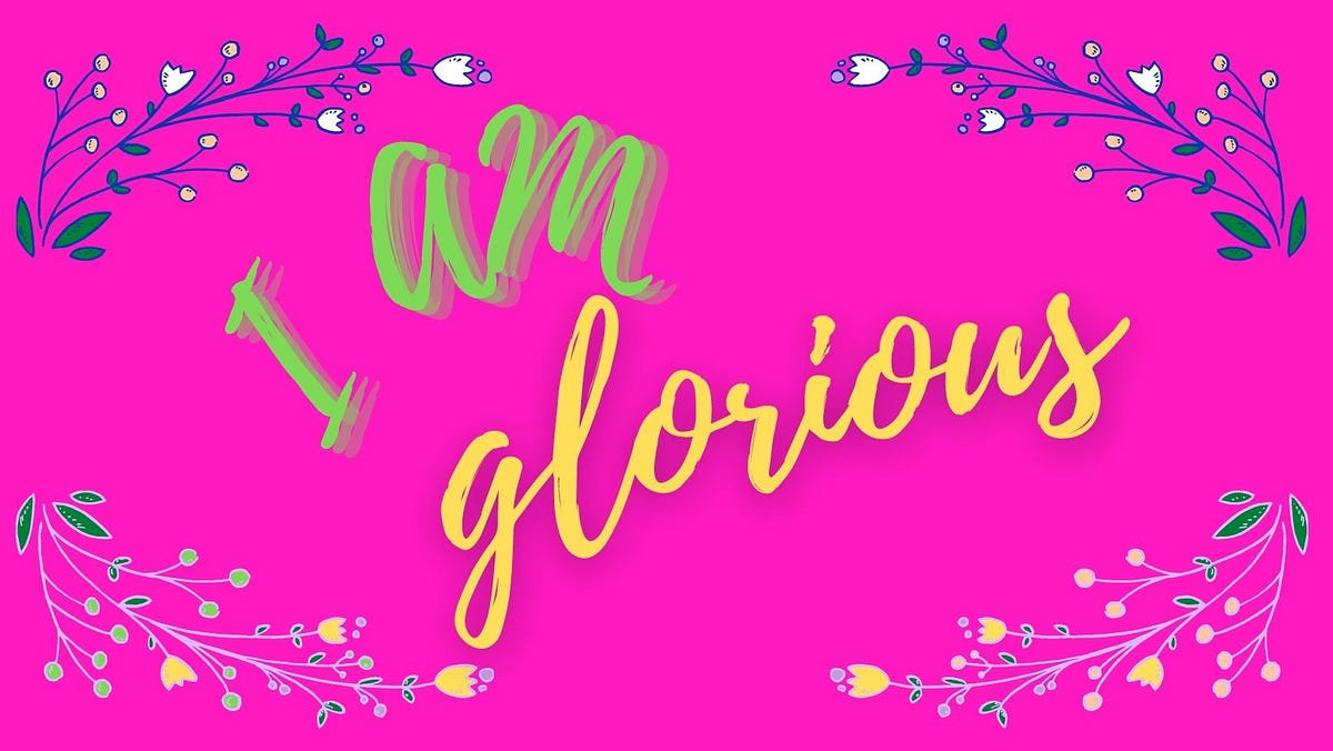 I Am Glorious. Choose Your Adjective | by Glorious Raine | NjoyPeace ...