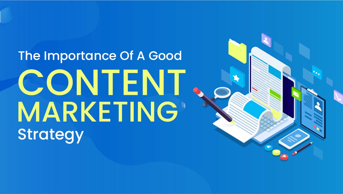 The Importance Of A Good Content Marketing Strategy For Your Website ...