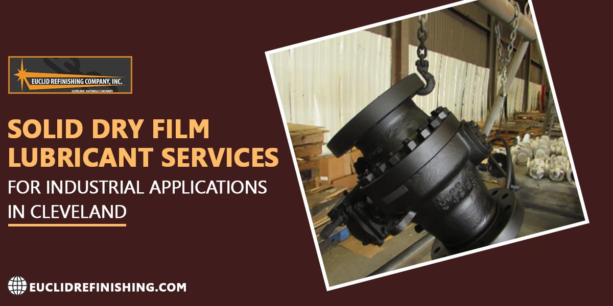 Solid Dry Film Lubricant Services for Industrial Applications in ...