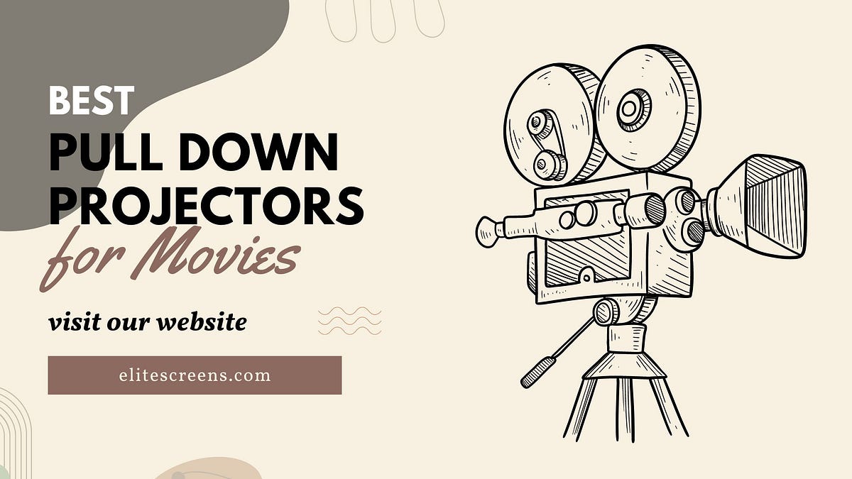 Best Pull Down Projector Screen for Movies | by Elite Screens | May ...