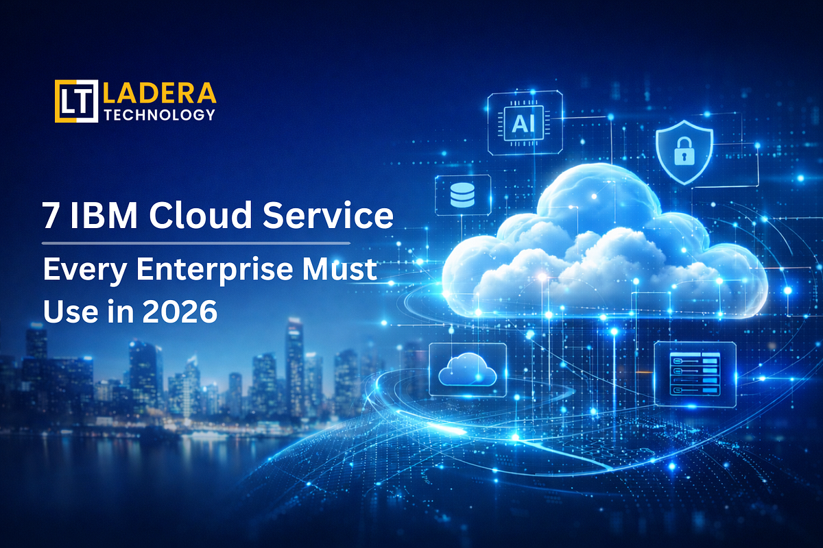 7 IBM Cloud Services for enterprise must use in 2026 | by Ladera ...
