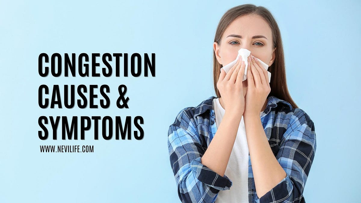 Congestion Causes & Symptoms. What causes congestion? | by Glesspena ...
