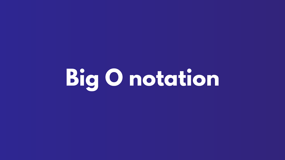 Big O notation - Dmytro Chumakov - Medium