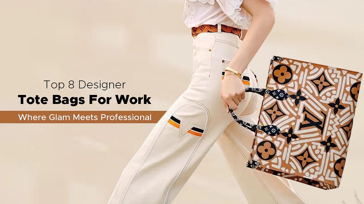 Elevate Your Professional Look: Top 8 Designer Tote Bags for the Modern ...
