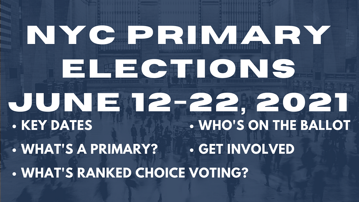 NYC Primary Elections are Coming on June 22nd! | by K T | Medium