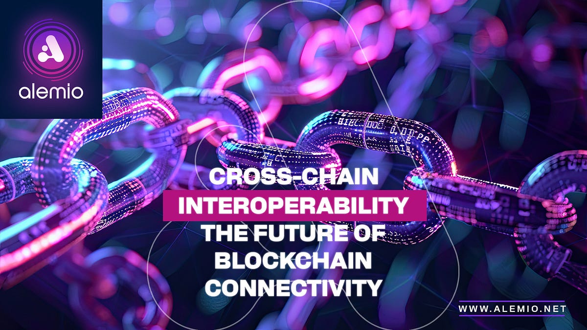 Cross-Chain Interoperability with Alemio: The Future of Blockchain Connectivity | by Alemio DeFi ...