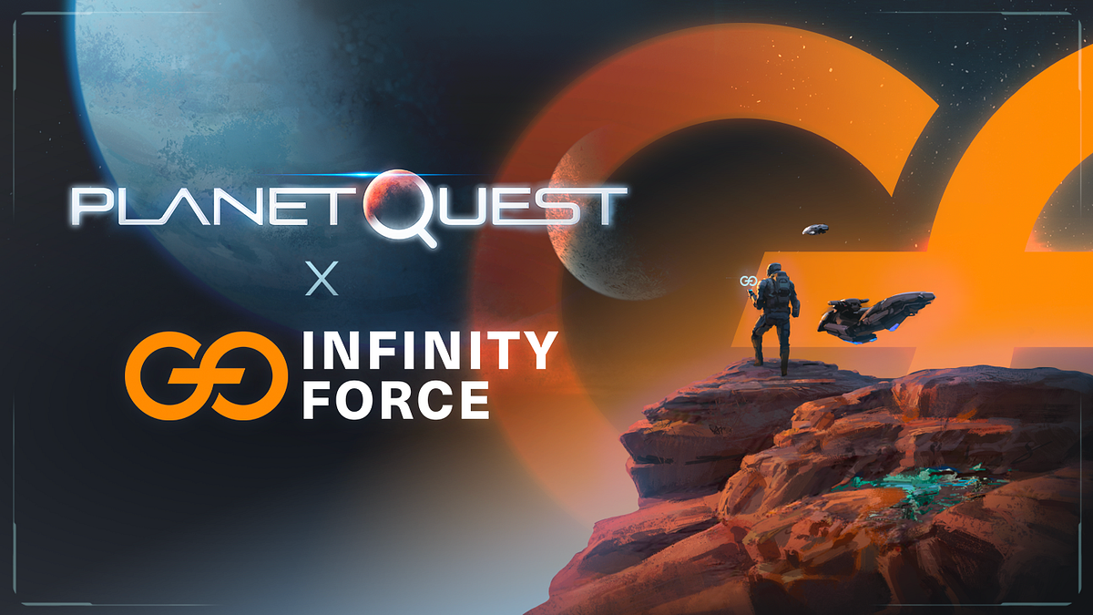 PlanetQuest is partnering with Infinity Force to Empower Player-owned ...