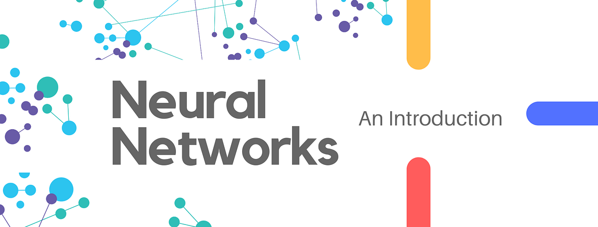 Introduction to Neural Networks. In today’s world, Artificial… | by ...
