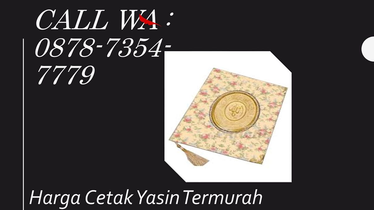 PROMO, CALL WA, : 0878–7354–7779, Harga Cetak Yasin, Harga Cetak Yasin ...