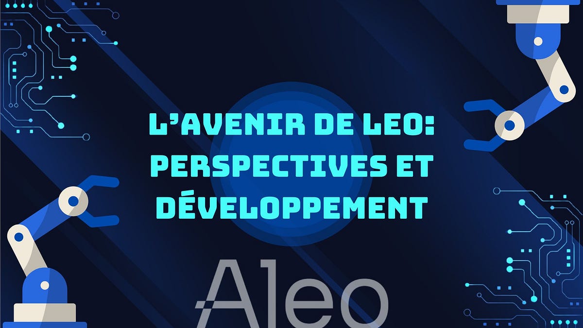 L’avenir de LEO: perspectives et développement | by LaFlame | Medium