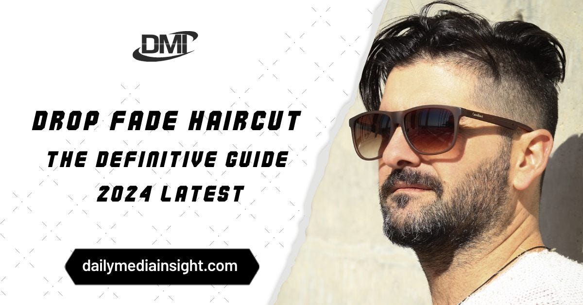 Drop Fade Haircut: The Definitive Guide (2024 Latest) | by Erick Miller ...