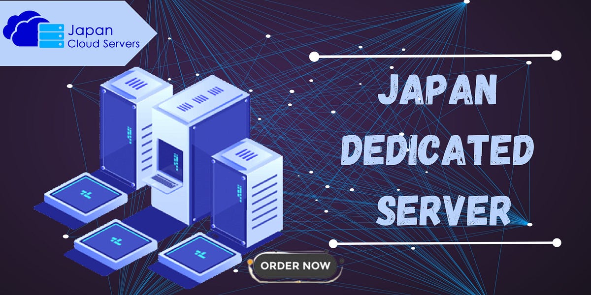 Purchase High-Performance Japan Dedicated Server by Japan Cloud Servers ...