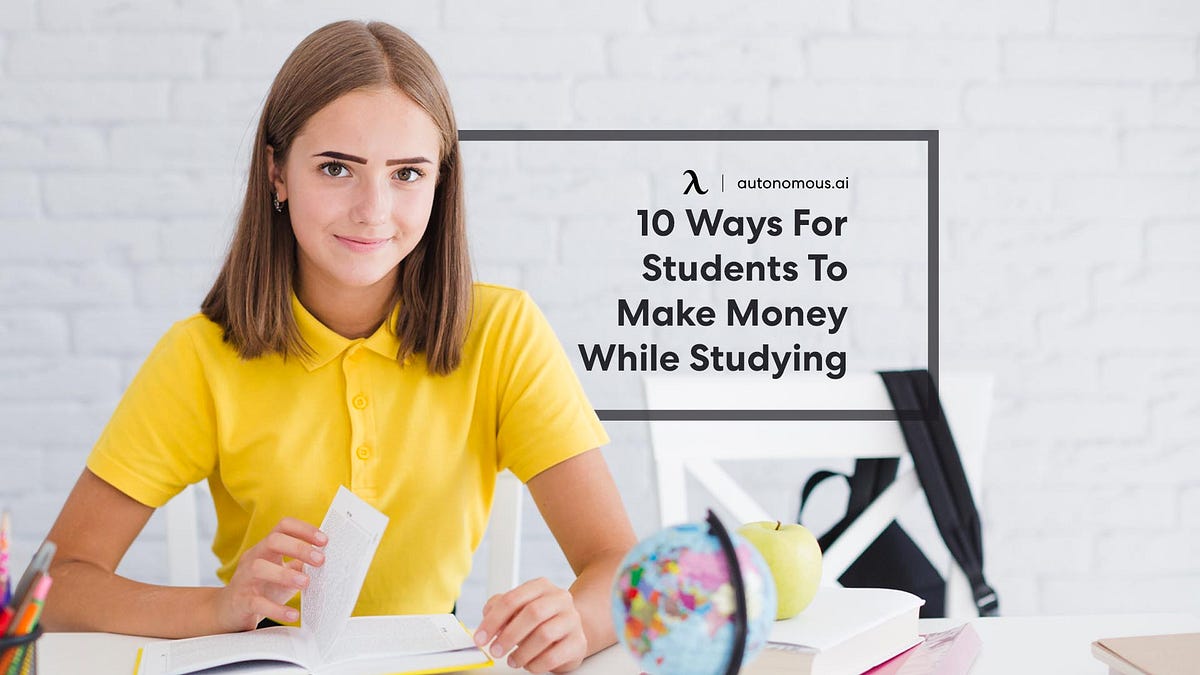10 Ways For Students To Make Money While Studying | #WorkSmarter