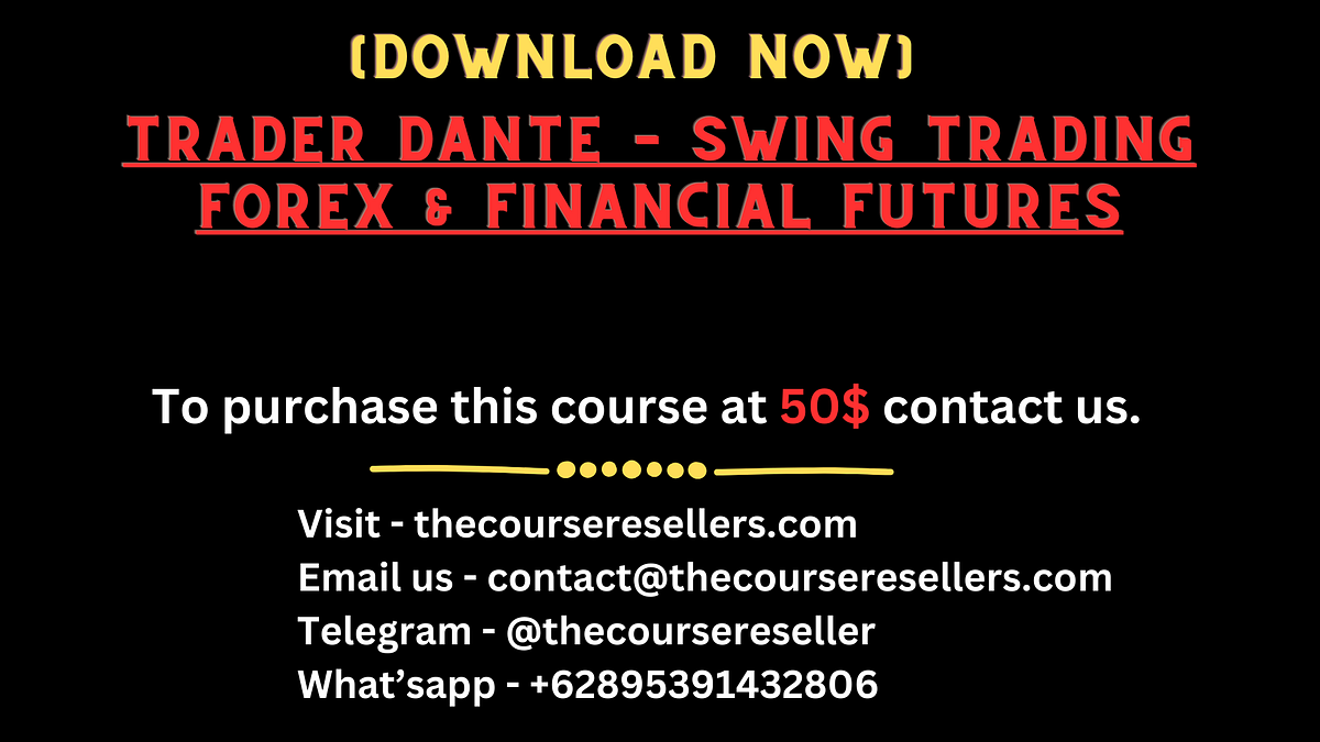 Trader Dante — Swing Trading Forex & Financial Futures | by Sahel | Dec, 2023 | Medium
