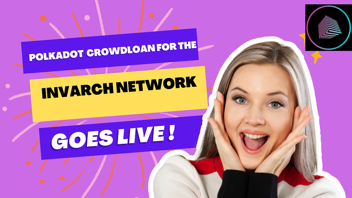 LIVE NOW: Polkadot crowdloan for the InvArch network. | by Machala | Medium