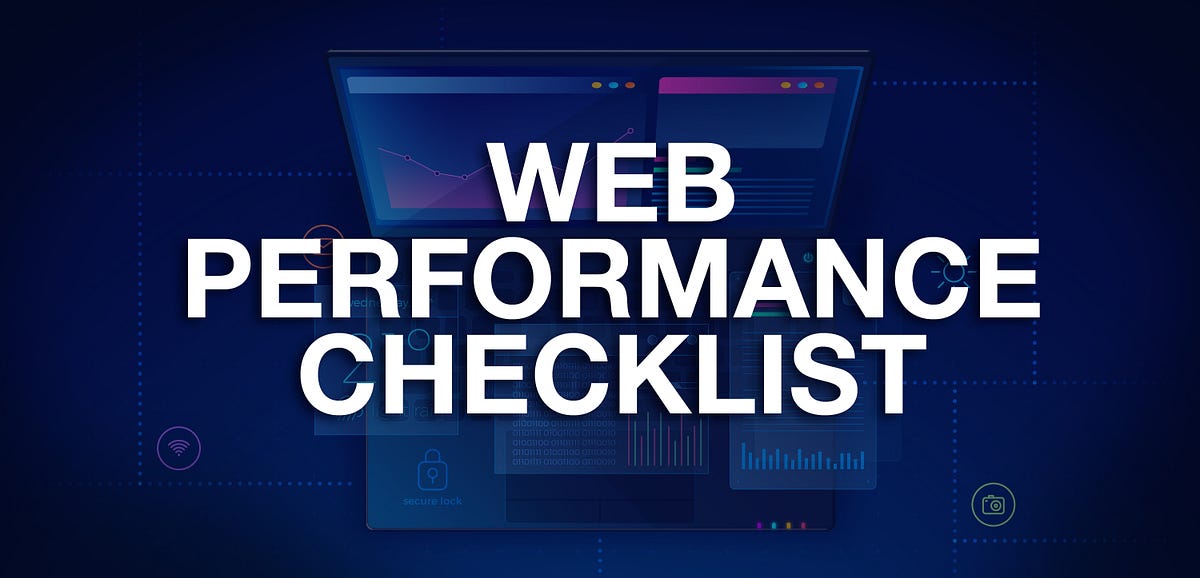 Web Performance Checklist. An ultimate checklist for development… | by ...