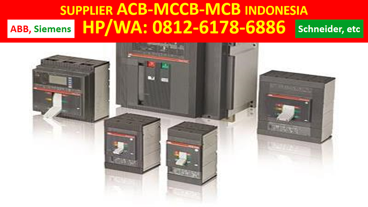 HP/WA: 0812–6178–6886 (Tsel), Harga Circuit Breaker ACB MCCB MCB Batam | by HP/WA: 0812–6178 ...