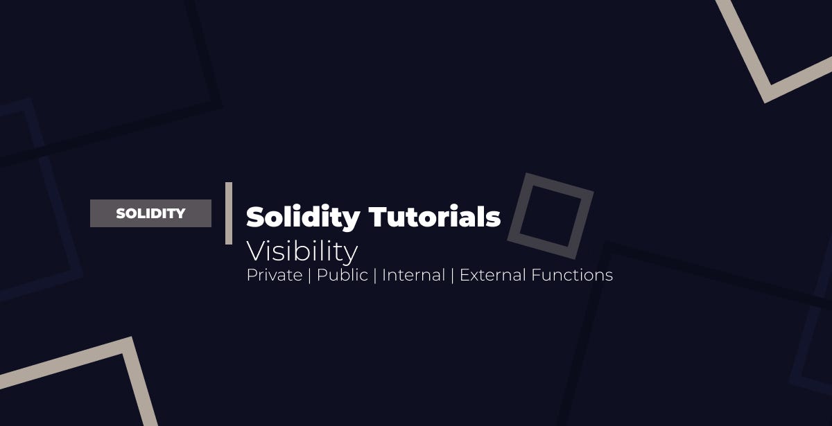 Solidity Tutorials — Visibility. Visibility in Solidity | by Erel Çolak ...
