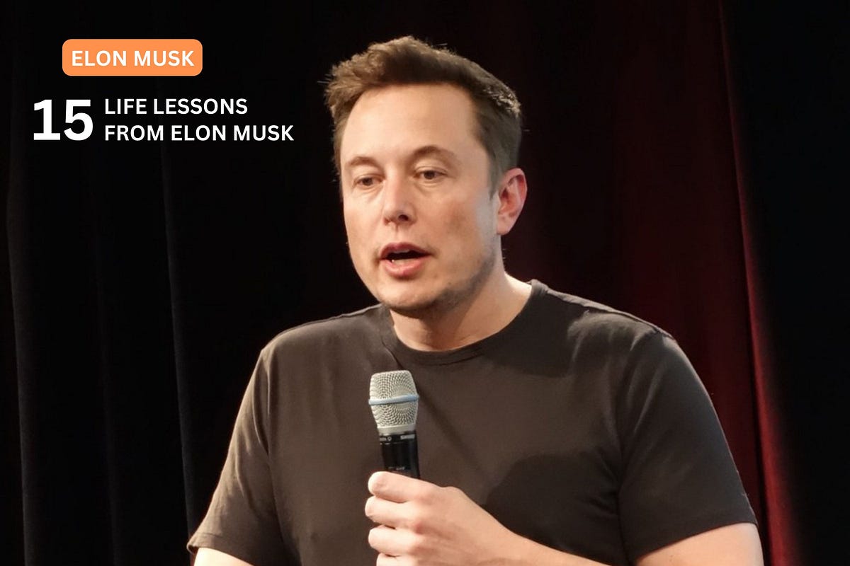 15 Life Lessons from Elon Musk: Inspirational Insights and Quotes | by ...