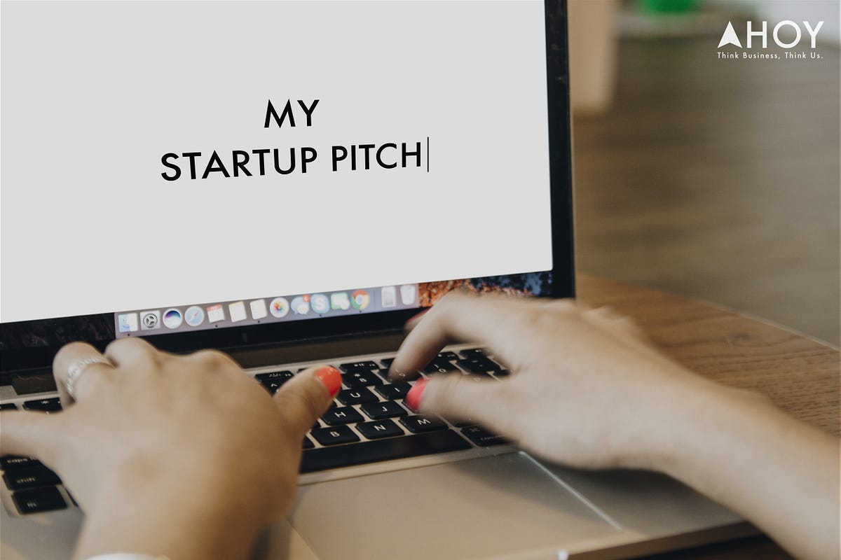 How To Craft a Startup Pitch!!. Ability to pitch a thought to a… | by ...