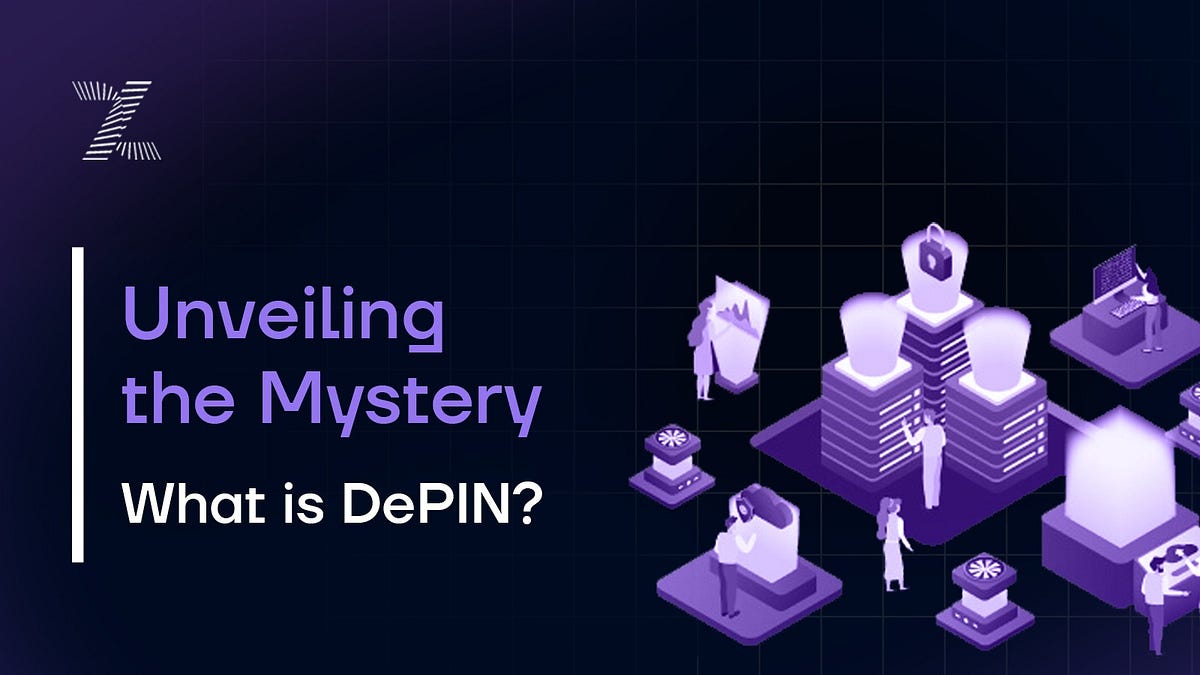 Unveiling the Mystery: What is DePIN? | by ZkAGI | ZkAGI | Medium